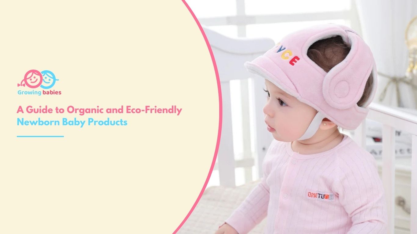 A Guide to Organic and Eco-Friendly Newborn Baby Products